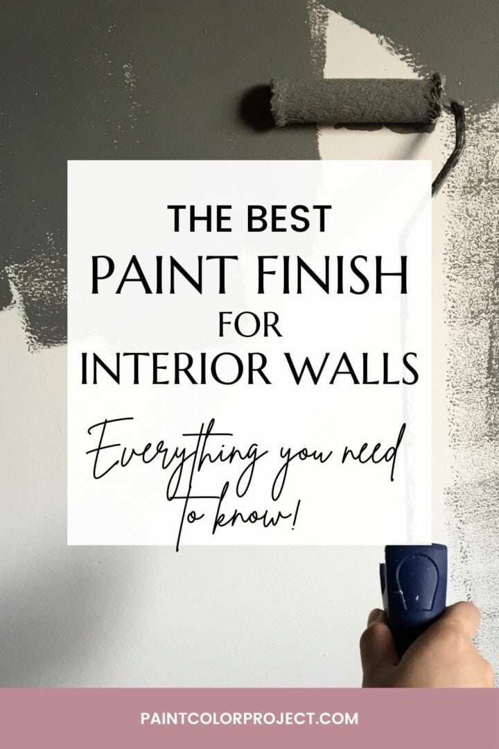The best paint finish for interior walls - The Paint Color Project