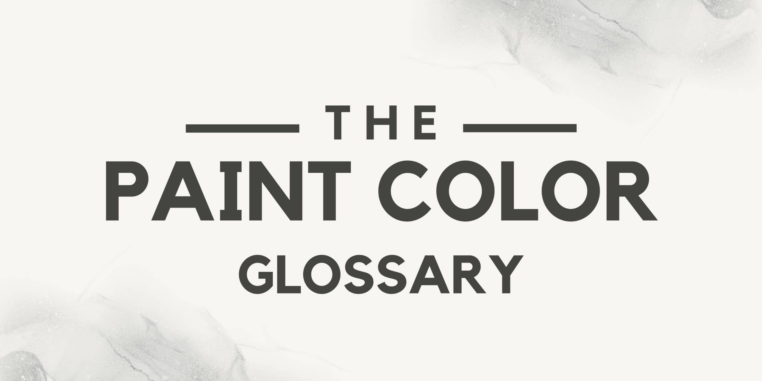 Glossary of Paint Terminology - The Paint Color Project