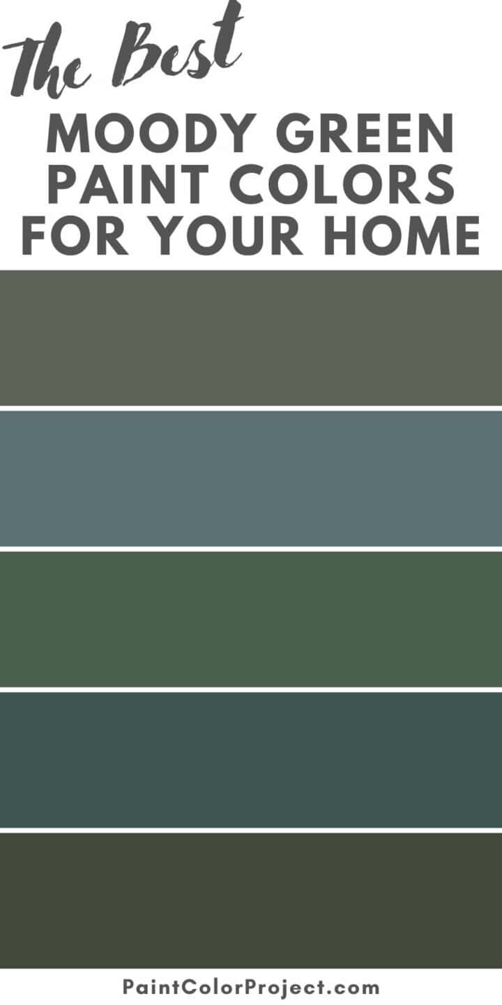 Best Moody Green Paint Colors for Your Home - The Paint Color Project