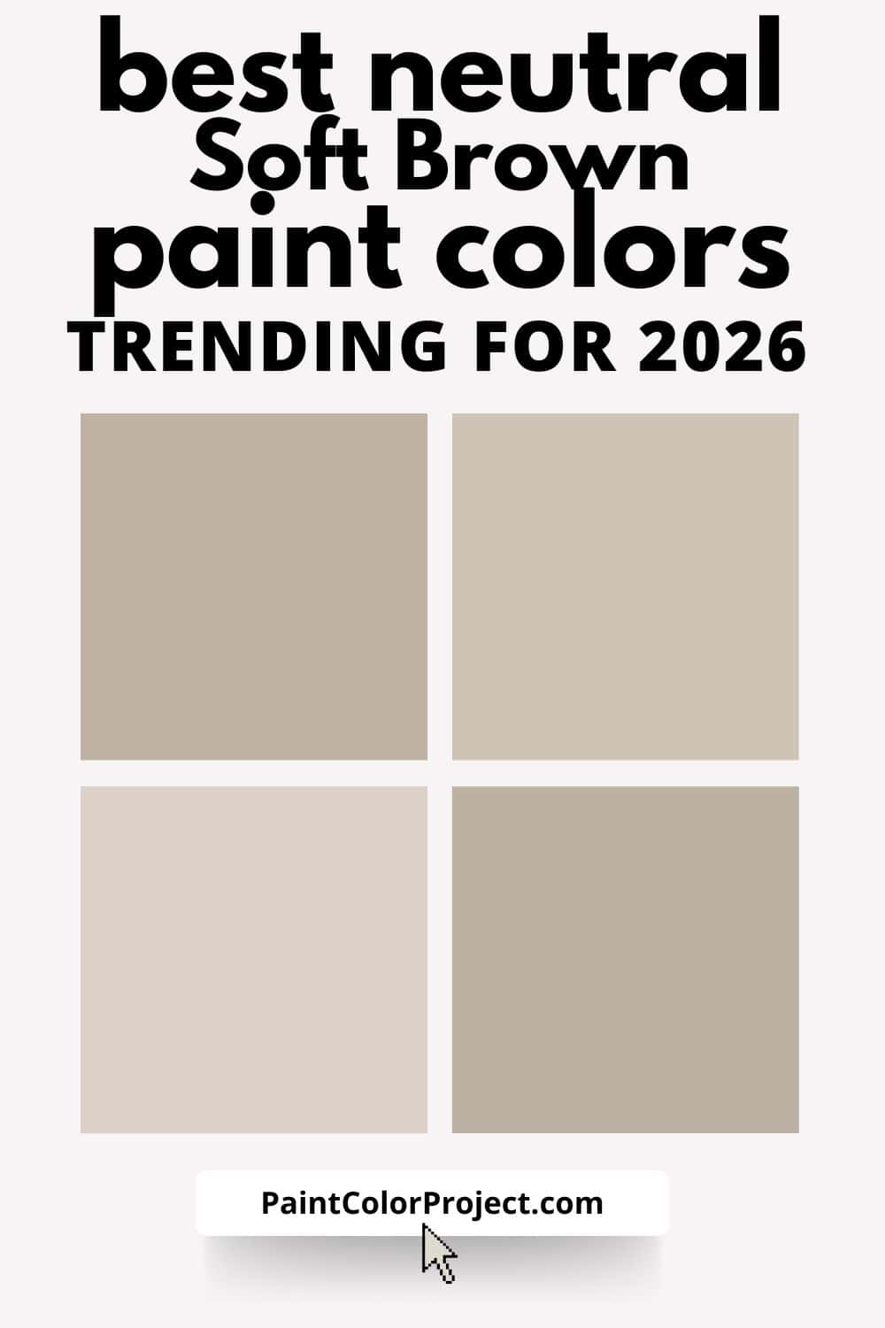 2026 Trending Neutral Paint Colors - The Paint Color Project